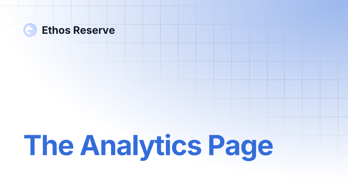 The Analytics Page | Ethos Reserve
