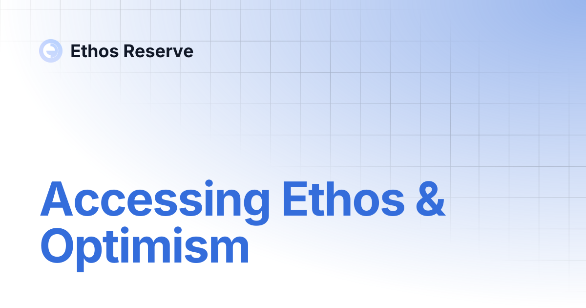 Accessing Ethos & Optimism | Ethos Reserve