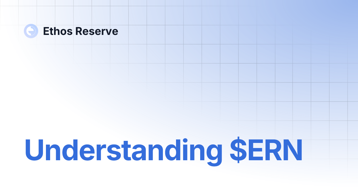 Understanding $ERN | Ethos Reserve